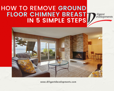 How to Remove Ground Floor Chimney Breast in Simple Steps
